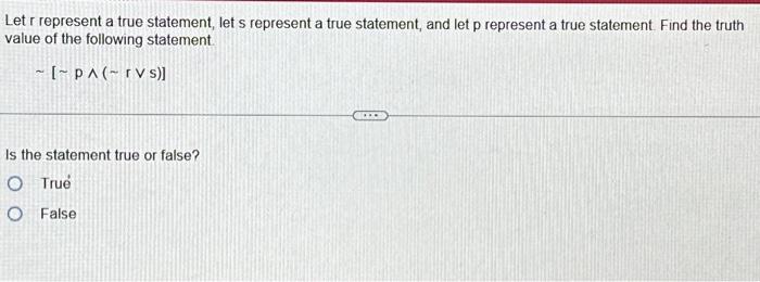 Solved Let r represent a true statement, let s represent a | Chegg.com