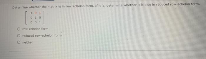 Solved Determine whether the matrix is in row.echelon form. | Chegg.com