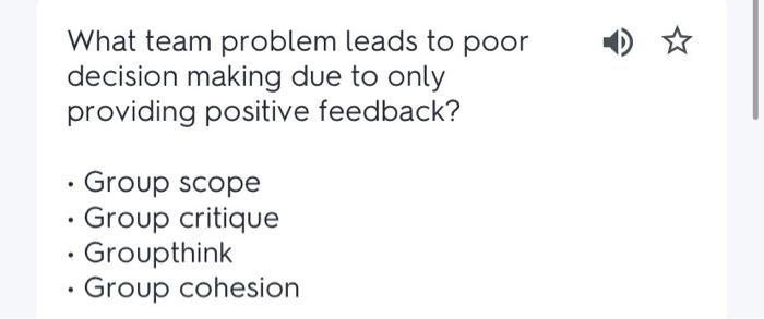 Solved What team problem leads to poor decision making due | Chegg.com