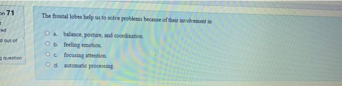 Solved on 71 The frontal lobes help us to solve problems | Chegg.com