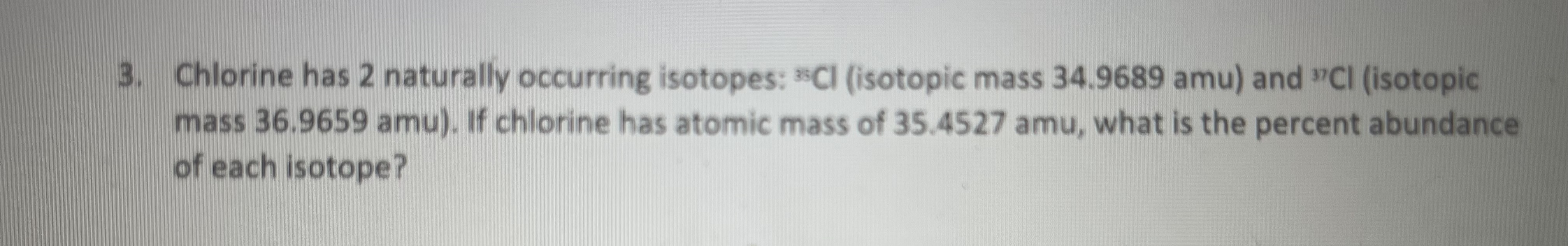 Solved 3. ﻿Chlorine has 2 ﻿naturally occurring isotopes: | Chegg.com