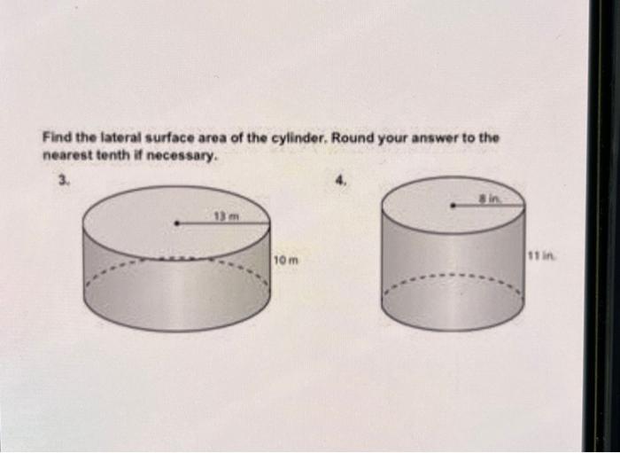 Solved Find the lateral surface area of the cylinder. Round | Chegg.com