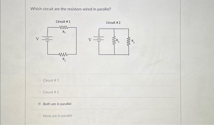 Solved Which circuit are the resistors wired in parallel? | Chegg.com