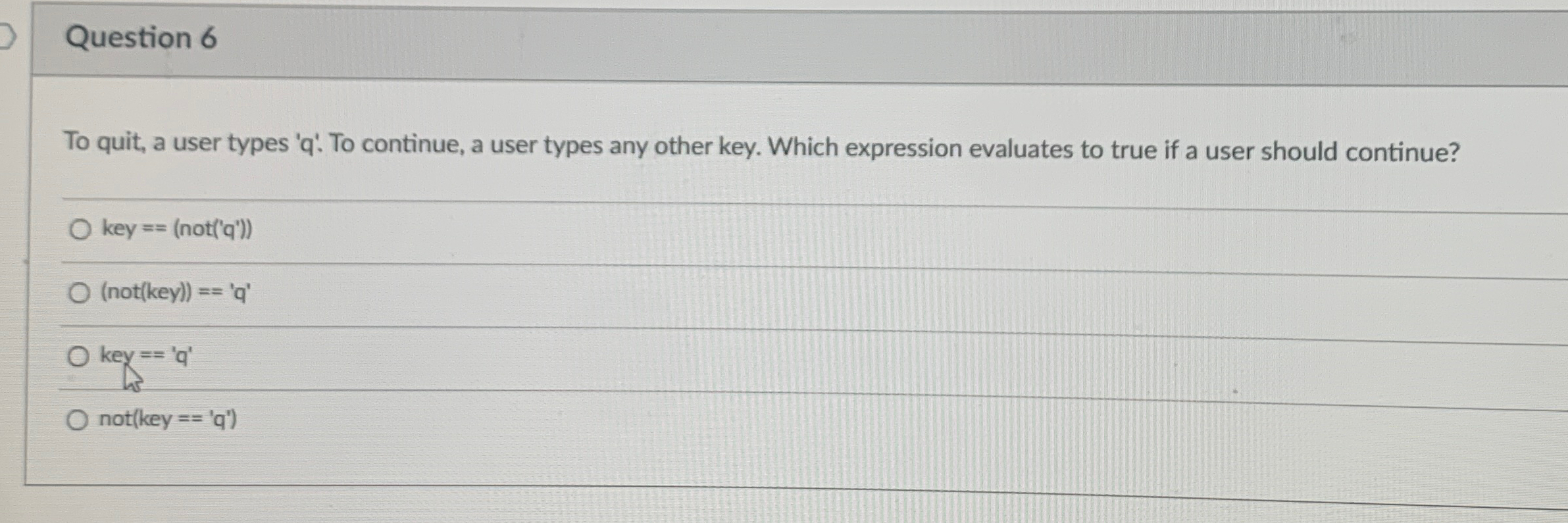 Solved Question 6To quit, a user types 'q'. ﻿To continue, a | Chegg.com