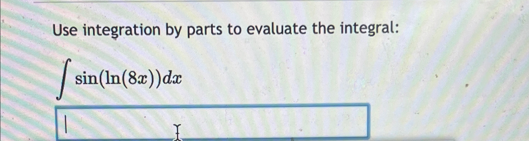Solved Use integration by parts to evaluate the | Chegg.com