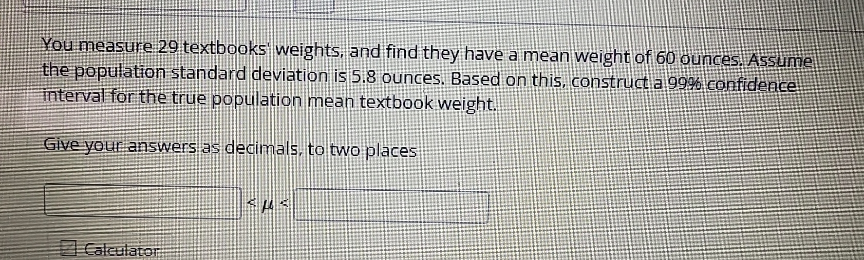 Solved You measure 29 ﻿textbooks' weights, and find they | Chegg.com