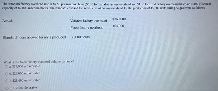 Solved The standard factory overhead rate is $7.50 per | Chegg.com
