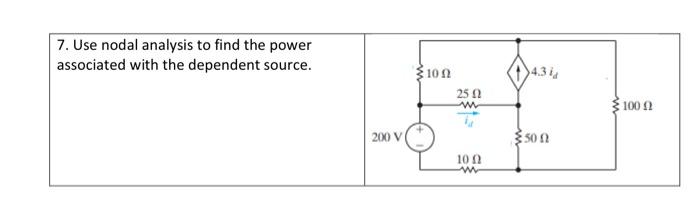 Solved 7. Use nodal analysis to find the power associated | Chegg.com