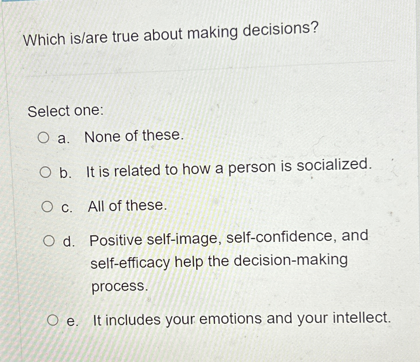 Solved Which is/are true about making decisions?Select | Chegg.com