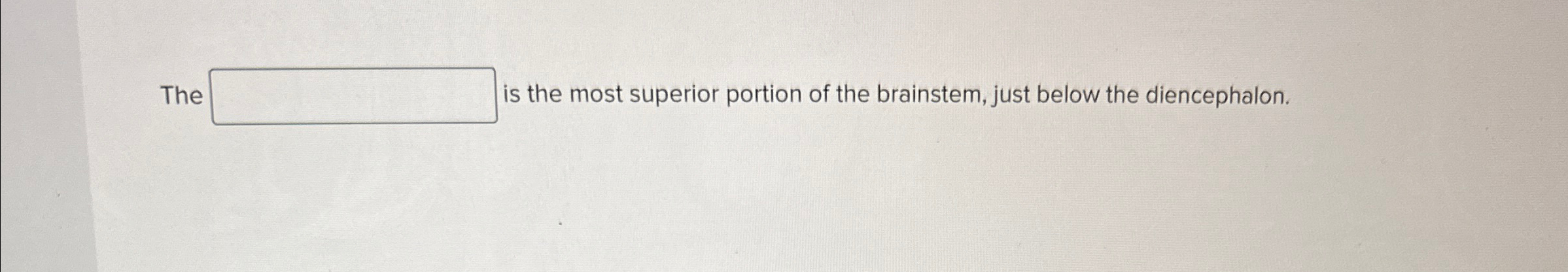Solved The is the most superior portion of the brainstem, | Chegg.com