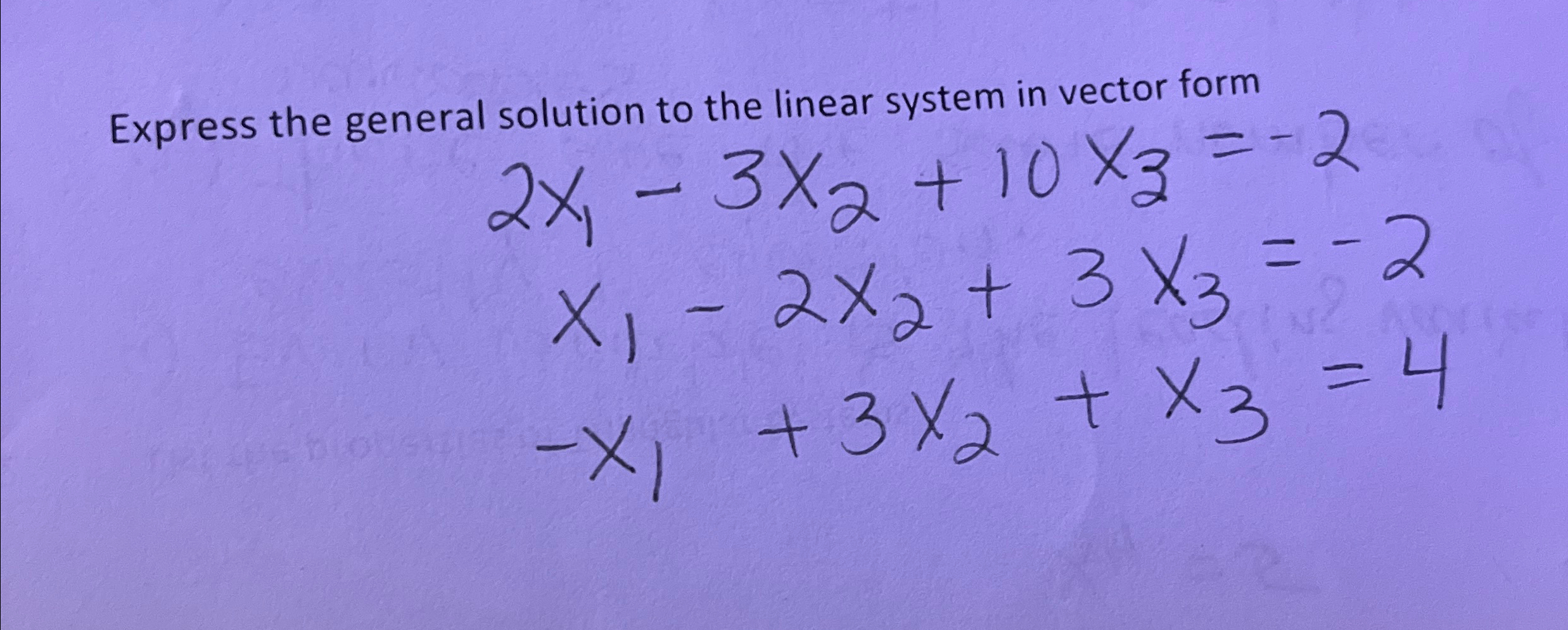 Express the general solution to the linear system in | Chegg.com