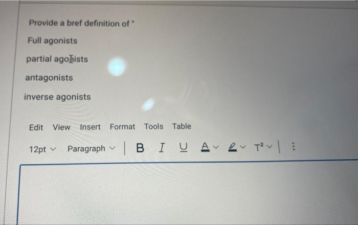 Solved Provide a bref definition of " Full agonists partial | Chegg.com