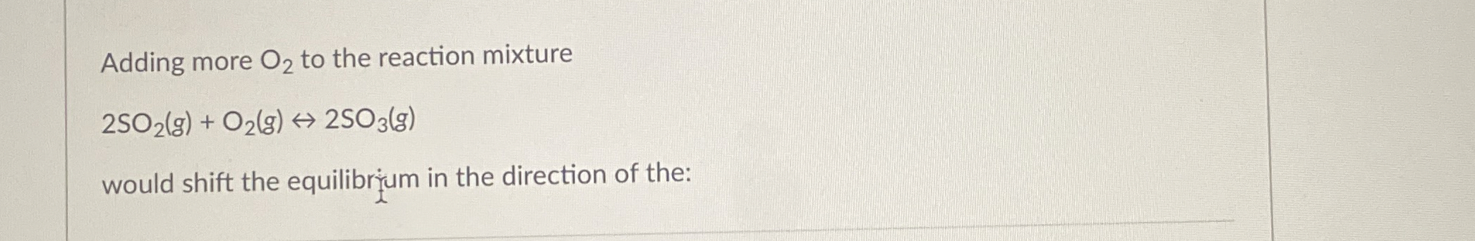 Solved Adding more O2 ﻿to the reaction | Chegg.com