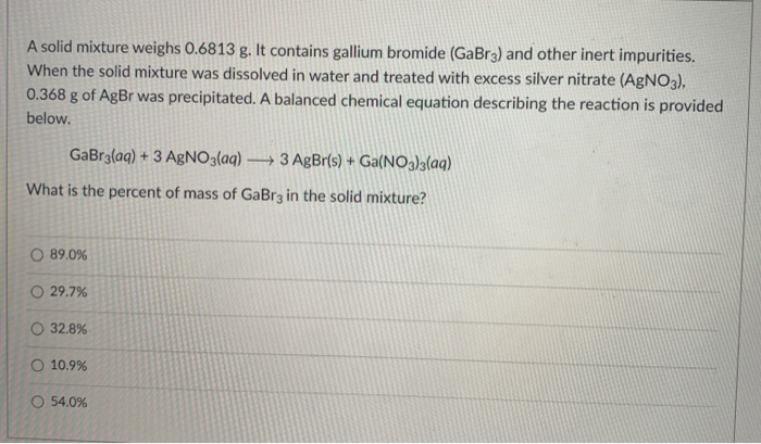 Solved A solid mixture weighs 0.6813 g. It contains gallium | Chegg.com