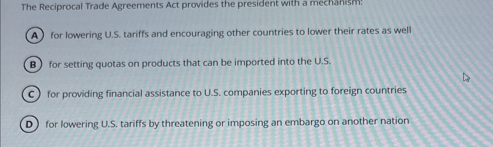 Solved The Reciprocal Trade Agreements Act provides the | Chegg.com