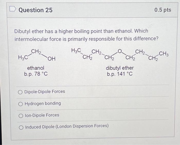 Solved Dibutyl ether has a higher boiling point than | Chegg.com