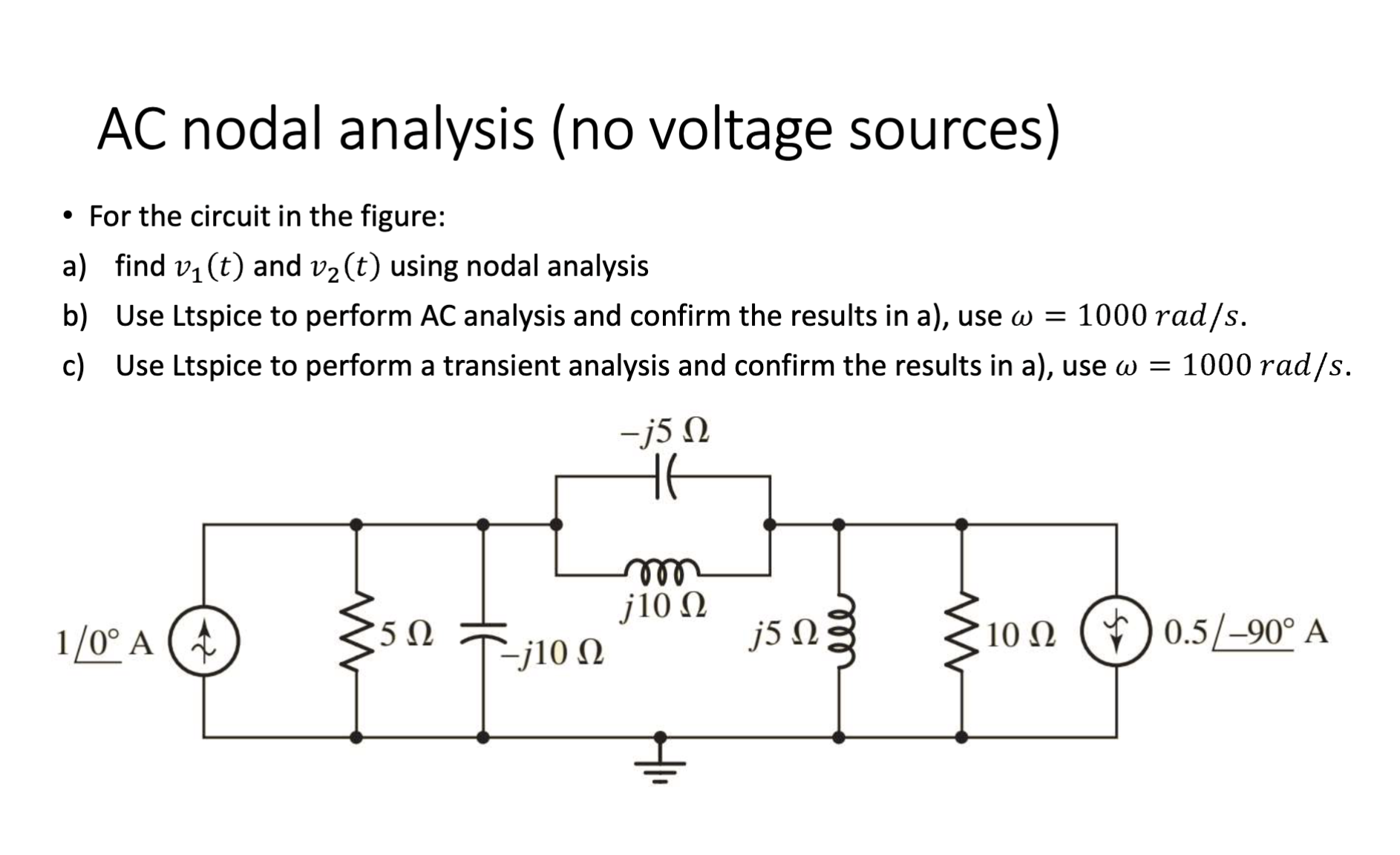 AC nodal analysis (no voltage sources)For the circuit | Chegg.com
