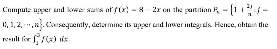 Solved Compute upper and lower sums of f(x)=8−2x on the | Chegg.com