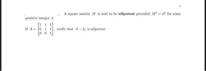 Solved A square matrix M is said to be nilpotent provided M | Chegg.com