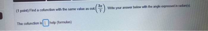 Solved (1 point) Find a cofunction with the same value as | Chegg.com