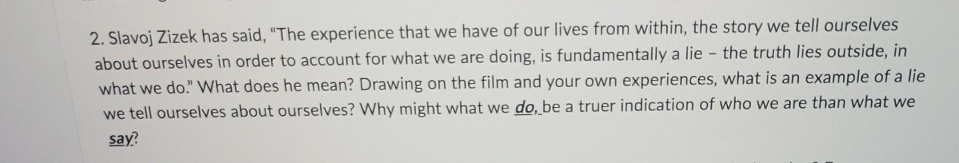 2. Slavoj Zizek has said, "The experience that we | Chegg.com
