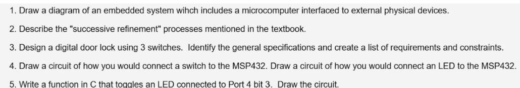 Solved Draw a diagram of an embedded system wihch includes a | Chegg.com