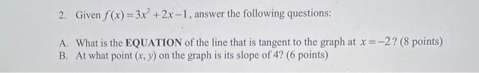 Solved 2. Given f(x)=3x2+2x−1, answer the following | Chegg.com