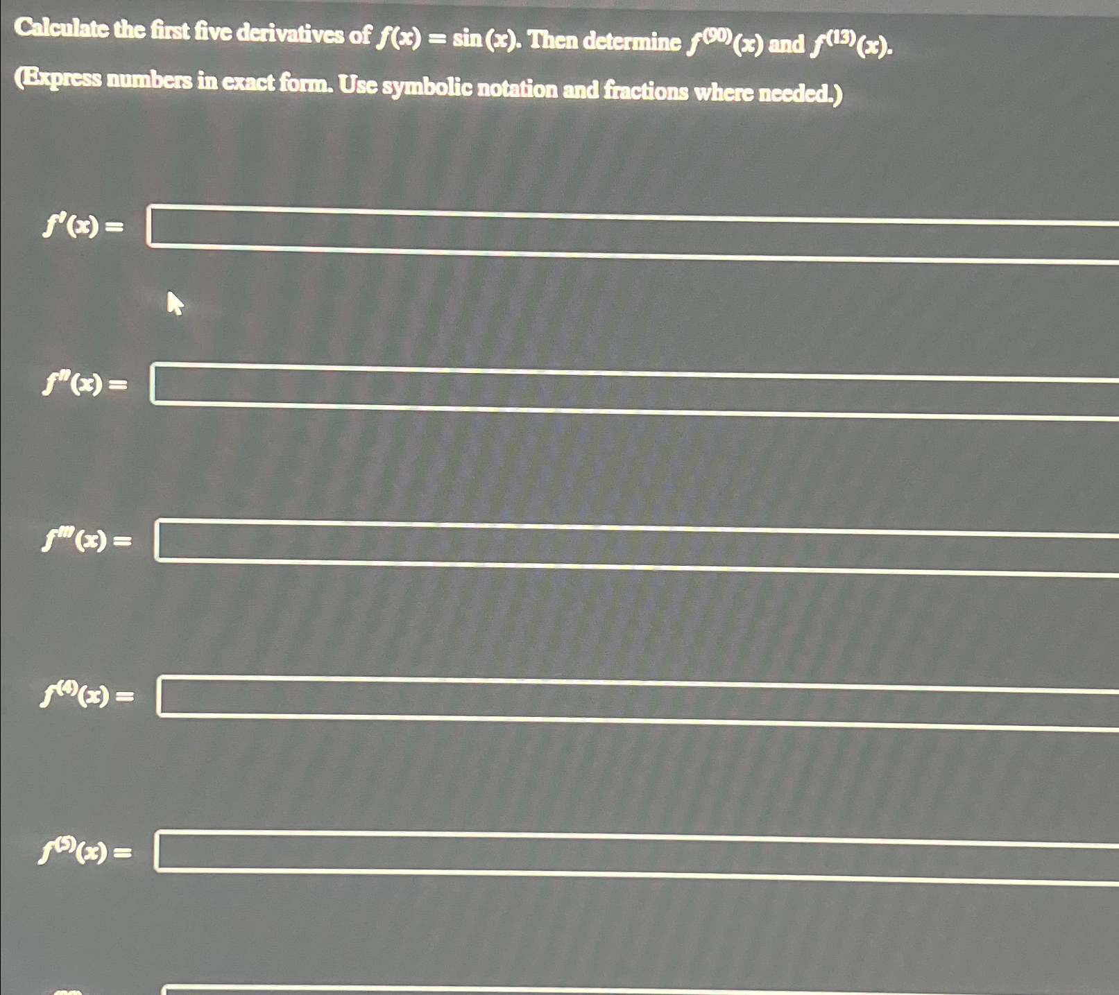Solved Calenlate the fint five derivatives of f(x)=sin(x). | Chegg.com
