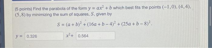 Solved (5 points) Find the parabola of the form y=ax2+b | Chegg.com