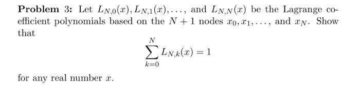 Solved Problem 3: Let LN,0(x),LN,1(x),…, and LN,N(x) be the | Chegg.com
