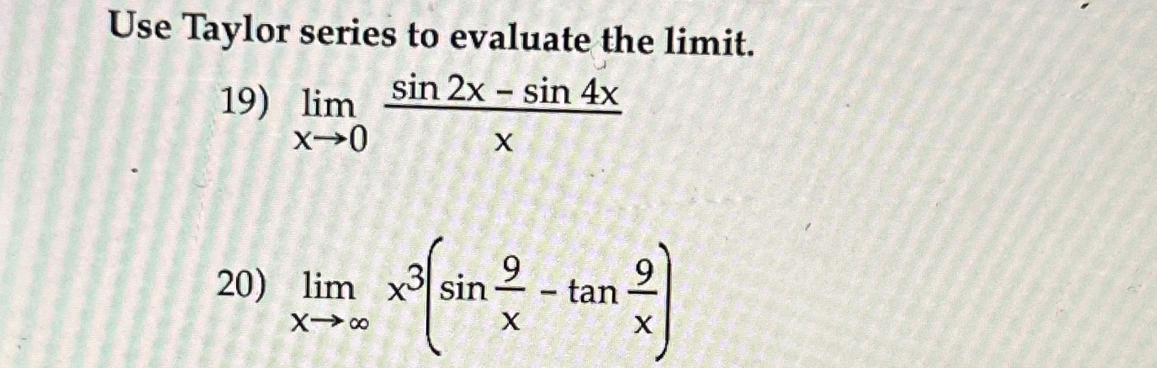 Solved Use Taylor series to evaluate the | Chegg.com