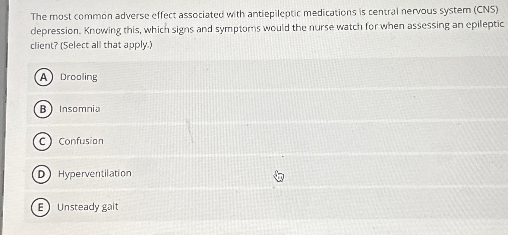 Solved The most common adverse effect associated with | Chegg.com