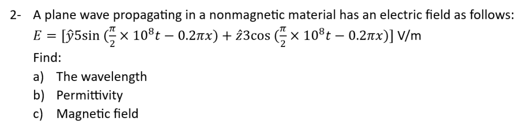 Solved 2- ﻿A plane wave propagating in a nonmagnetic | Chegg.com