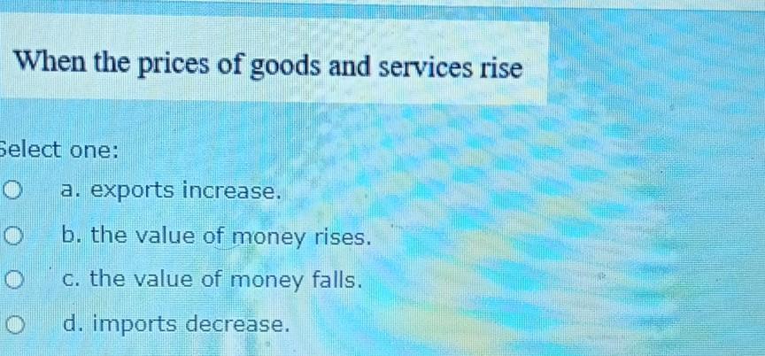 Solved When the prices of goods and services rise Select | Chegg.com