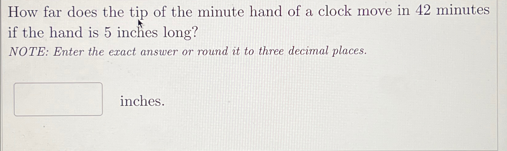 Solved How far does the tip of the minute hand of a clock | Chegg.com