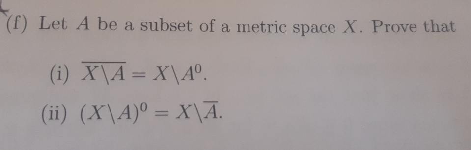 Solved (f) ﻿Let A ﻿be a subset of a metric space x. ﻿Prove | Chegg.com