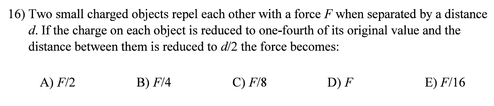 Solved Two small charged objects repel each other with a | Chegg.com