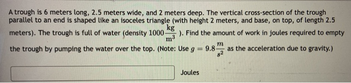 Solved A trough is 6 meters long, 2.5 meters wide, and 2 | Chegg.com