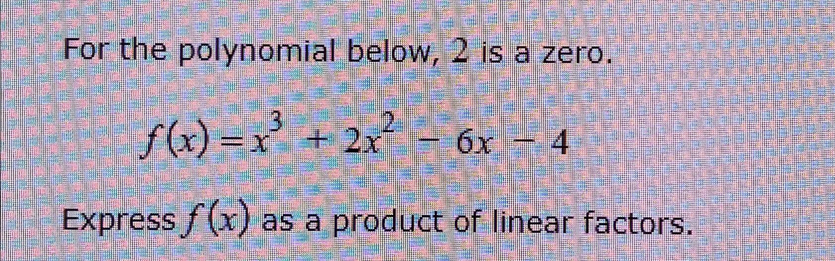 Solved For the polynomial below, 2 ﻿is a | Chegg.com