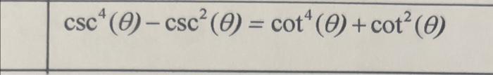 Solved 4 csc (0)-csc² (0) = cot¹ (0) + cot² (0) | Chegg.com