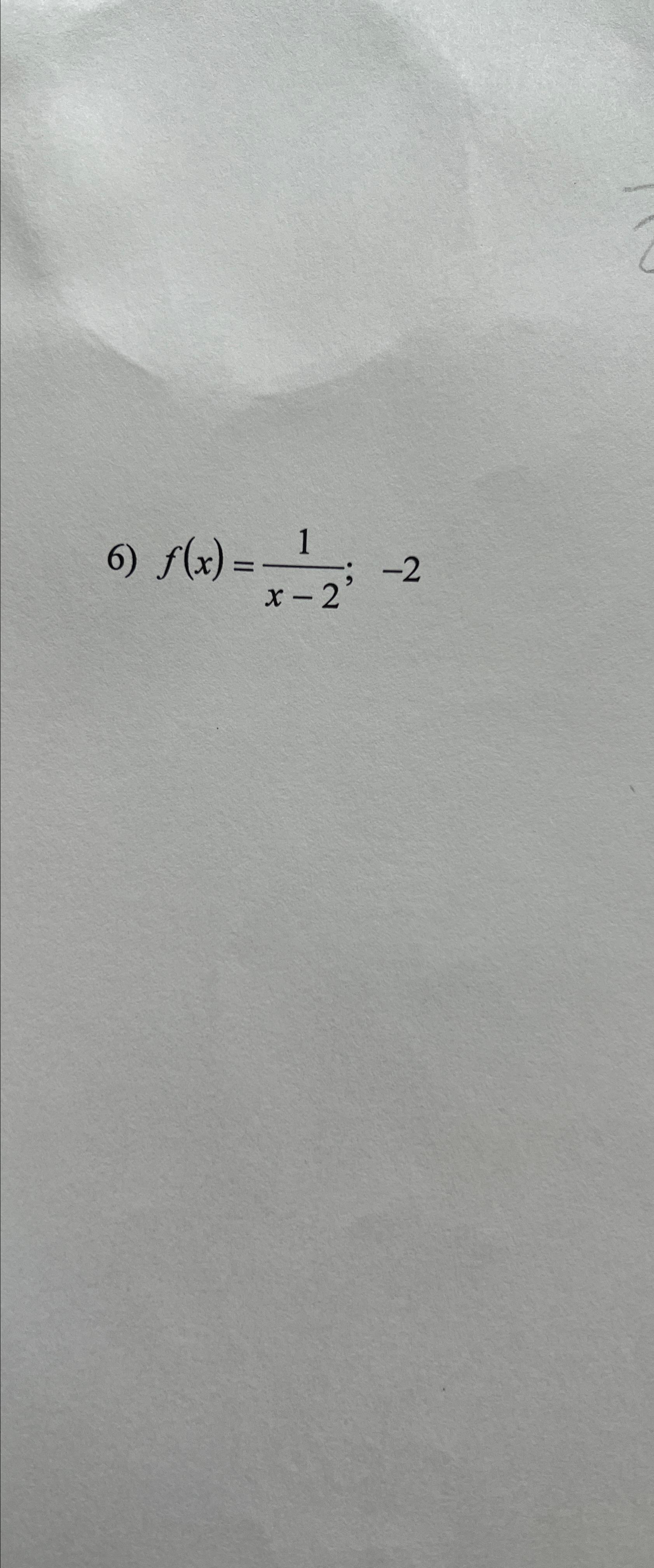 Solved f(x)=1x-2;-2 | Chegg.com