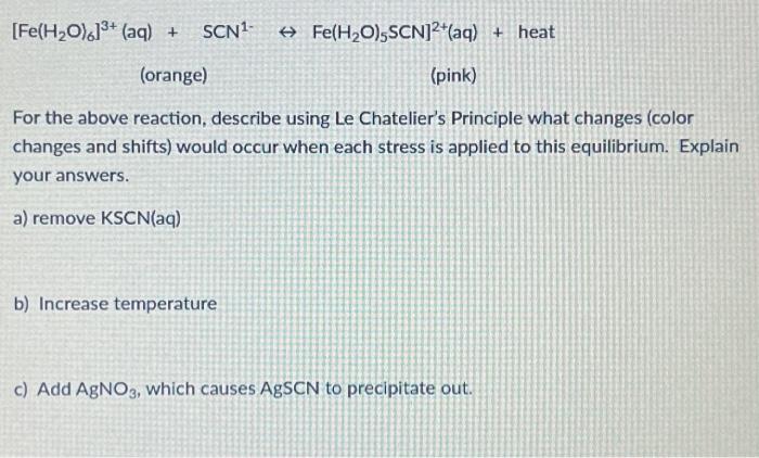 Solved For the above reaction, describe using Le Chatelier's | Chegg.com