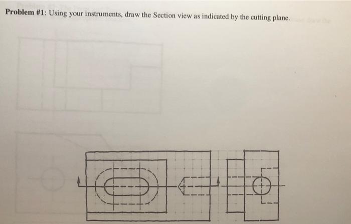 Solved Problem #1: Using your instruments, draw the Section | Chegg.com