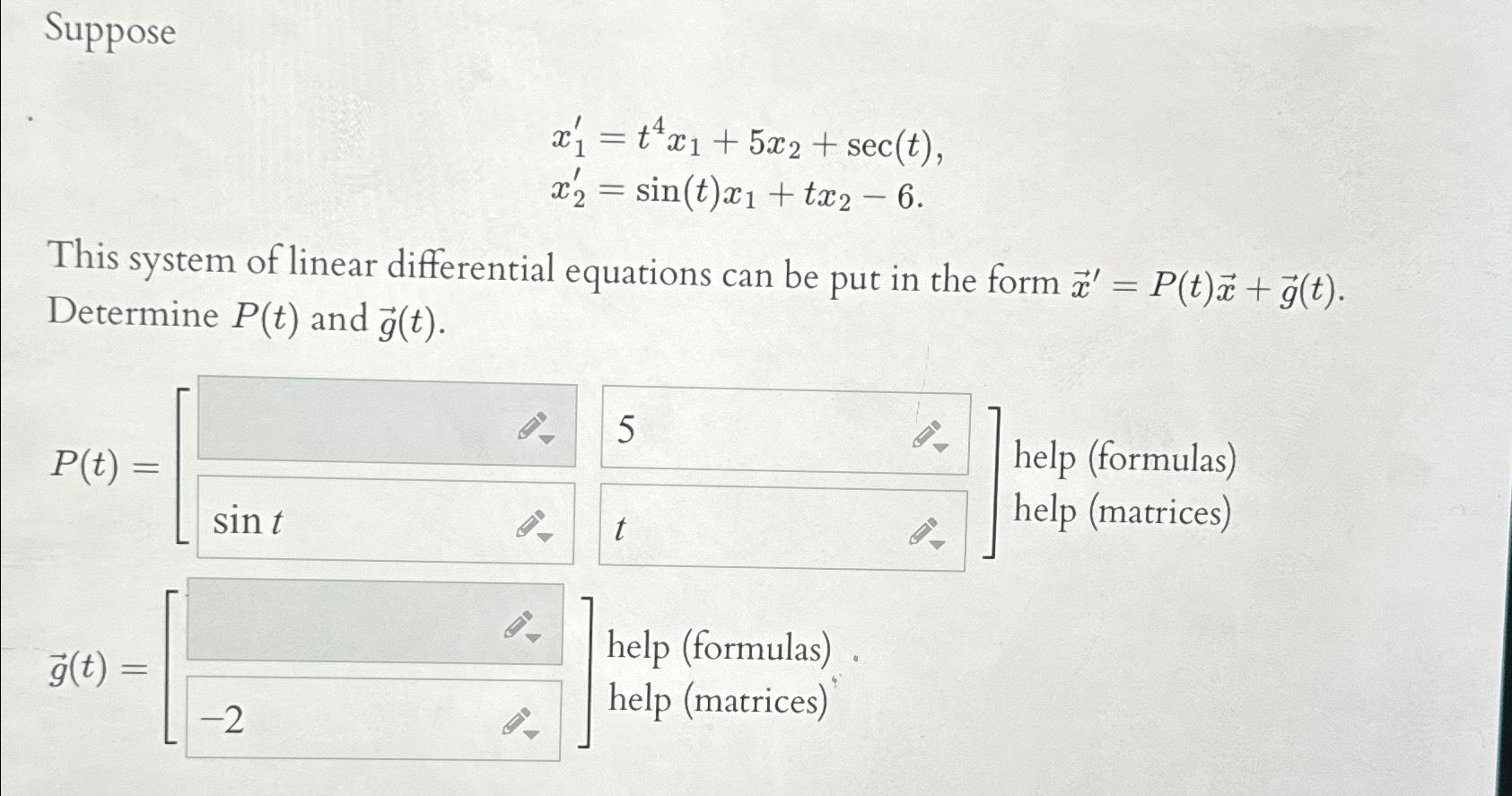 Solved Supposex1'=t4x1+5x2+sec(t)x2'=sin(t)x1+tx2-6This | Chegg.com