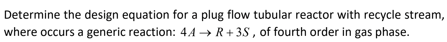 Solved Determine the design equation for a plug flow tubular | Chegg.com