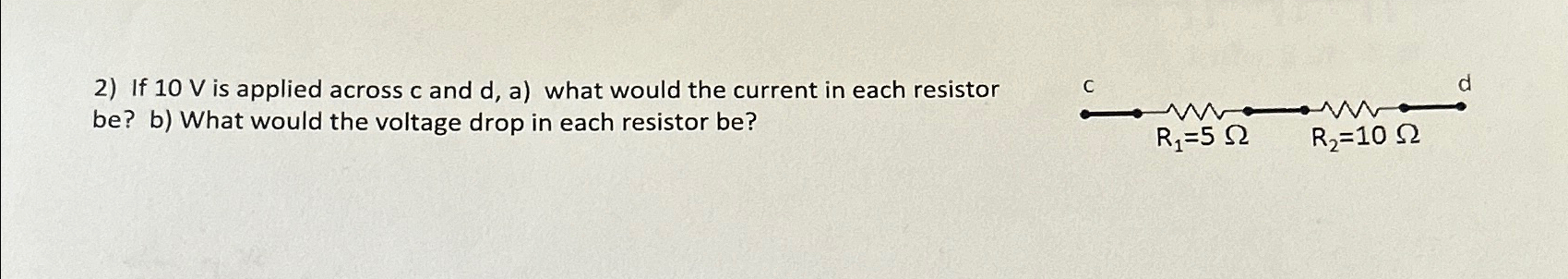 Solved If 10V ﻿is applied across c ﻿and d, ﻿a) ﻿what would | Chegg.com