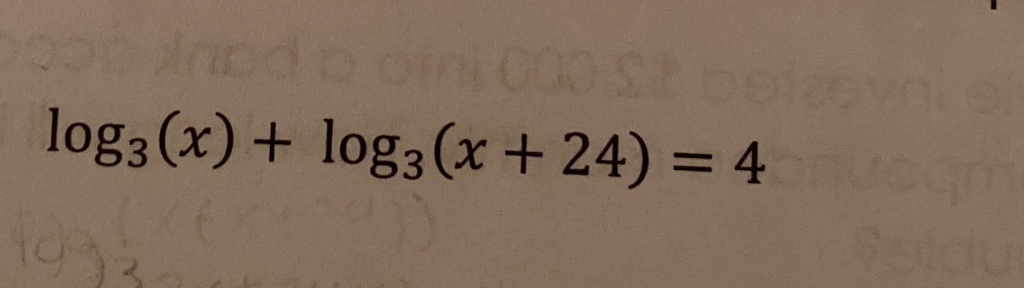 Solved solve for x log3(x)+log3(x+24)=4 | Chegg.com