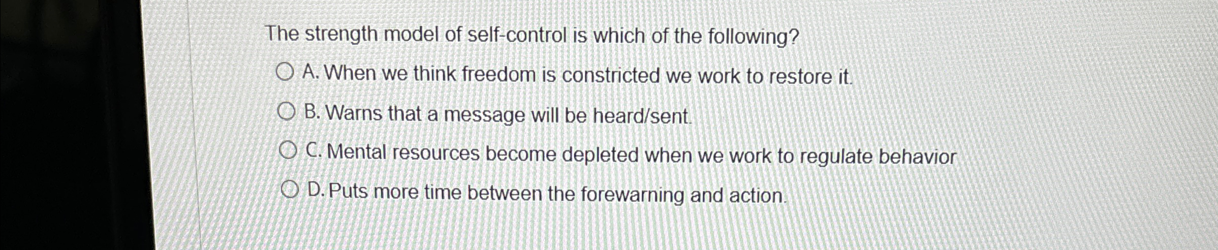 Solved The strength model of self-control is which of the | Chegg.com