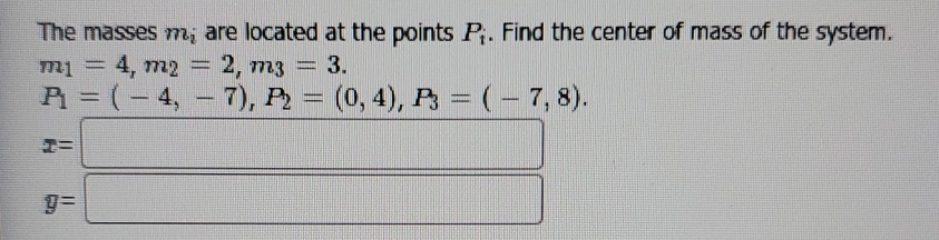 Solved The masses mi ﻿are located at the points Pi. ﻿Find | Chegg.com