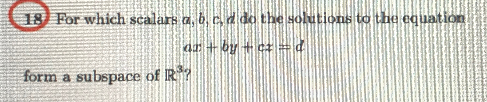 Solved 18 ﻿For which scalars a,b,c,d ﻿do the solutions to | Chegg.com